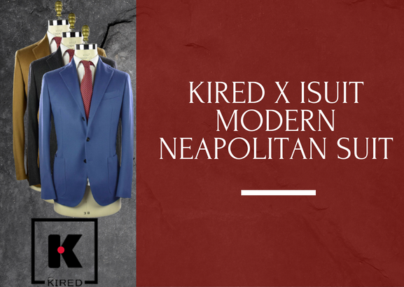 IsuiT X Kired - A Modern Neapolitan Suit Collaboration Made in Heaven ...